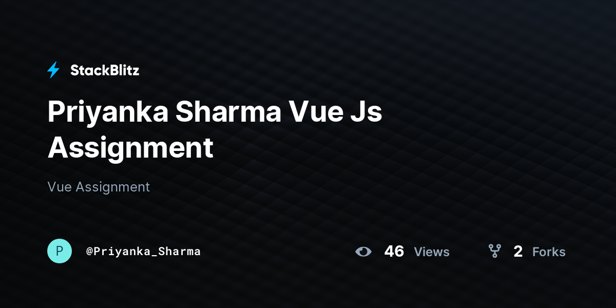 Priyanka Sharma Vue Js Assignment - StackBlitz Priyanka Sharma Vue Js Assignment - StackBlitz