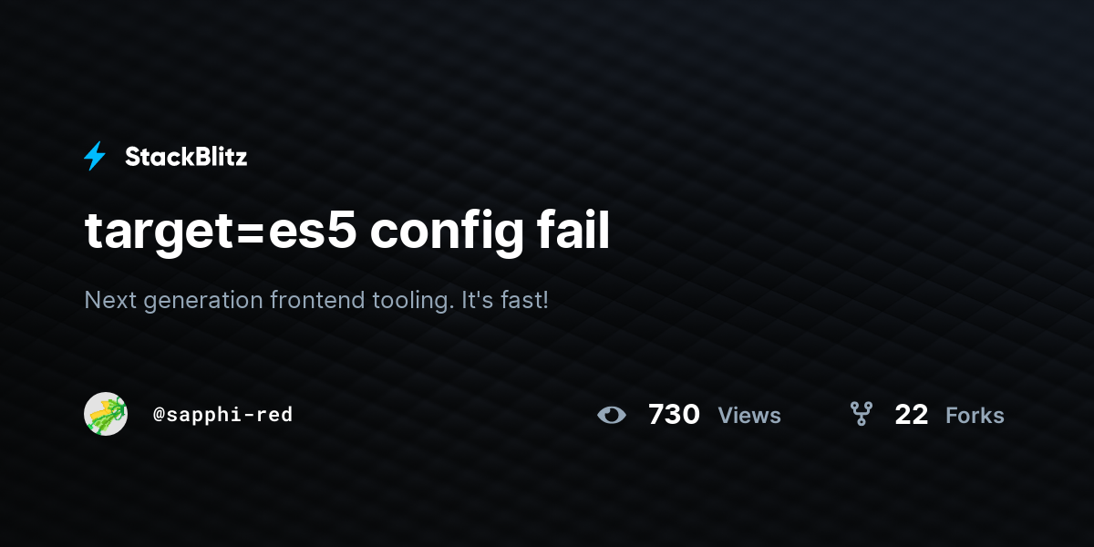 target=es5 config fail - StackBlitz