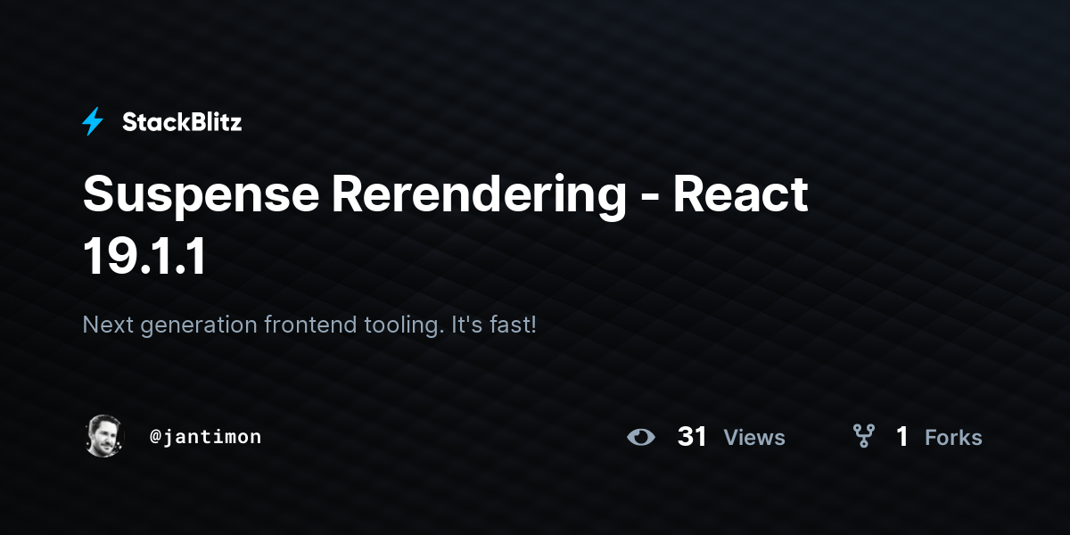 Suspense Rerendering - React 19.1.1 - StackBlitz