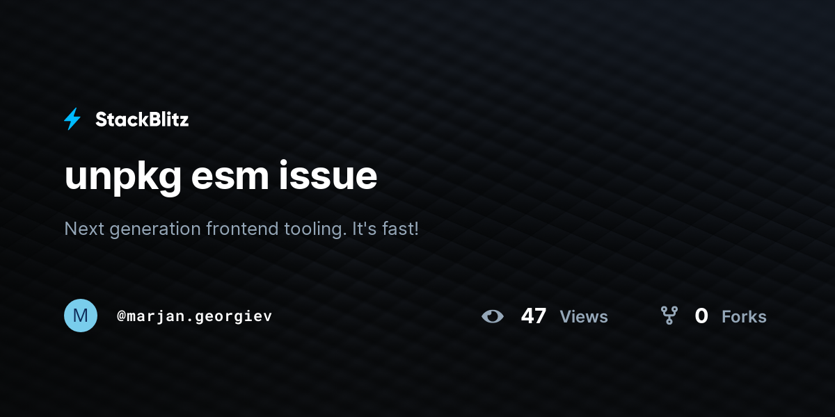 unpkg esm issue - StackBlitz