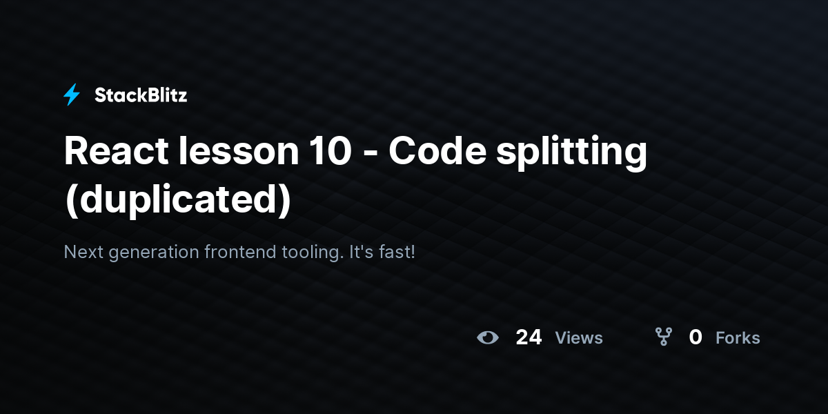 React Lesson 10 Code Splitting Duplicated Stackblitz