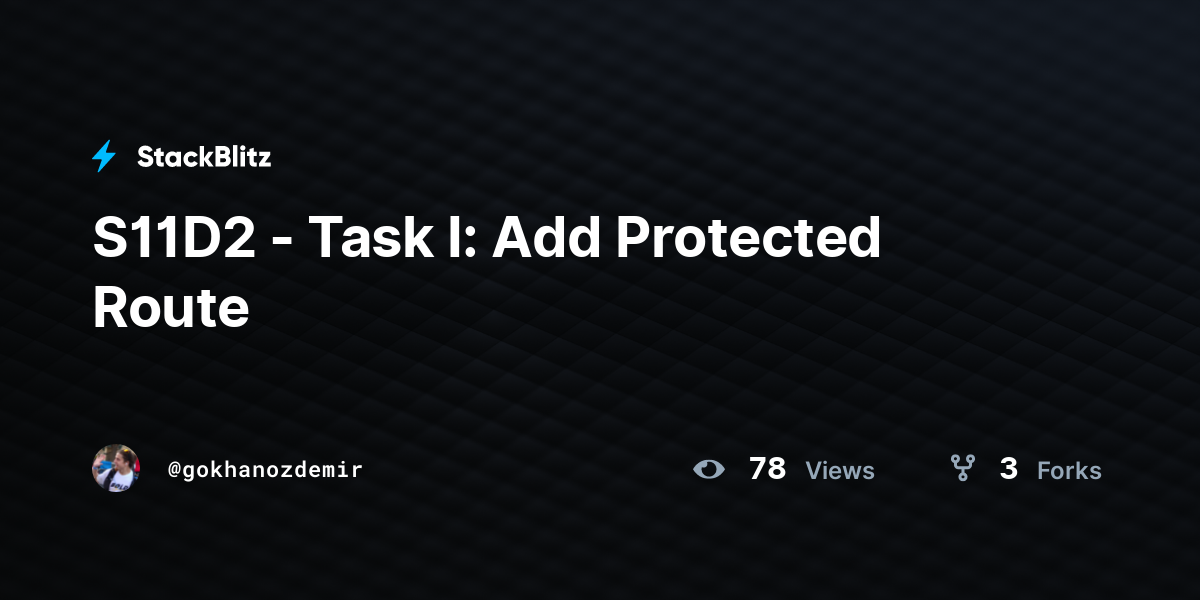S11D2 - Task I: Add Protected Route - StackBlitz