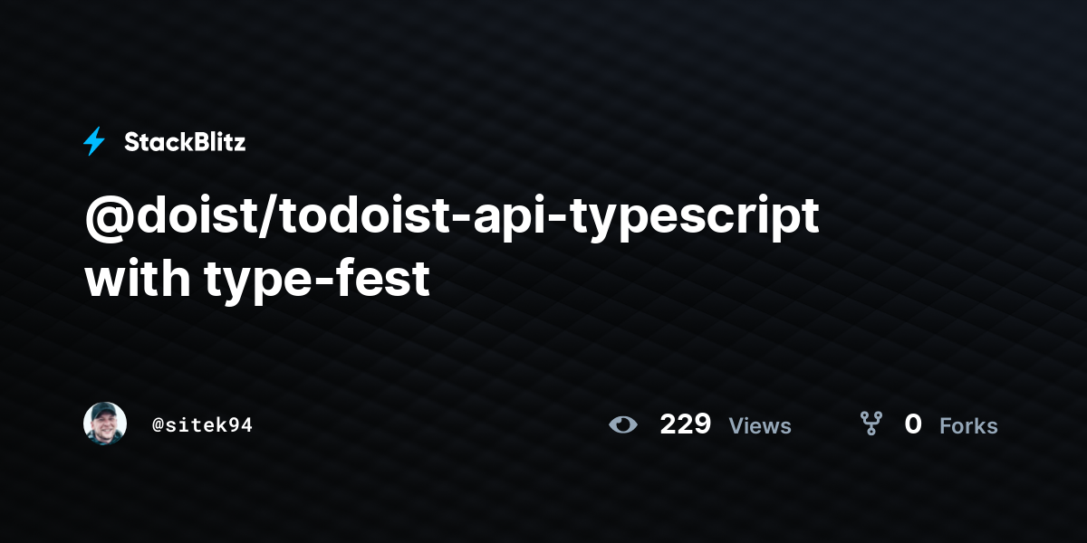 @doist/todoist-api-typescript with type-fest - StackBlitz