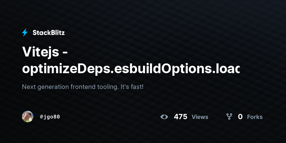 Vitejs - optimizeDeps.esbuildOptions.loader - StackBlitz