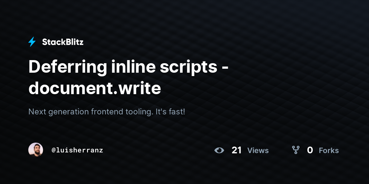 Deferring inline scripts - document.write - StackBlitz