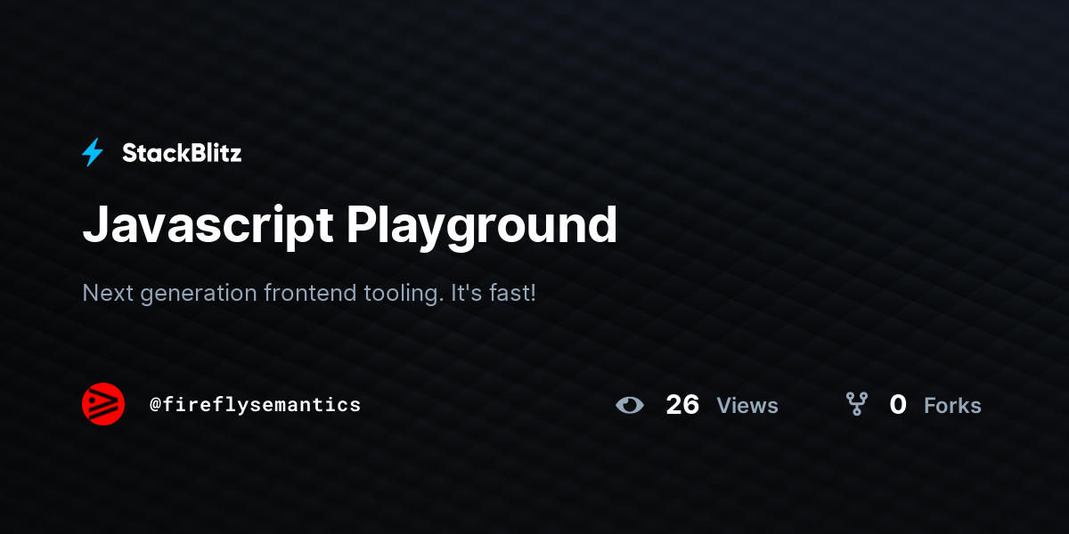 Javascript Playground - StackBlitz