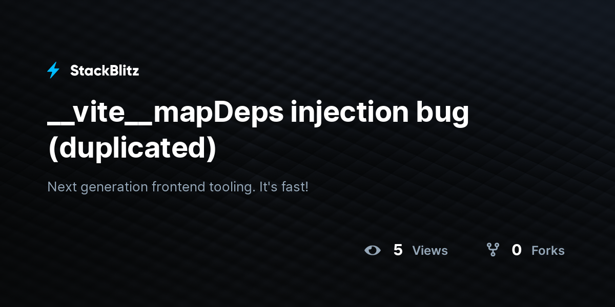__vite__mapDeps injection bug (duplicated) - StackBlitz