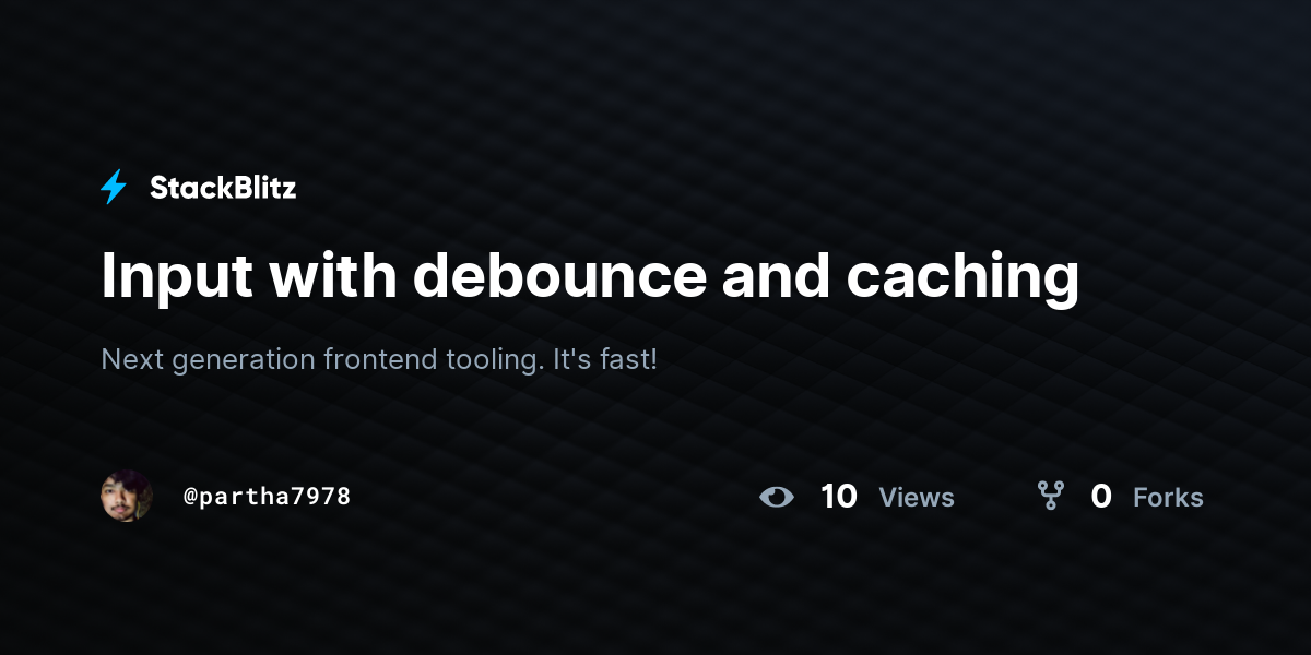Input with debounce and caching - StackBlitz