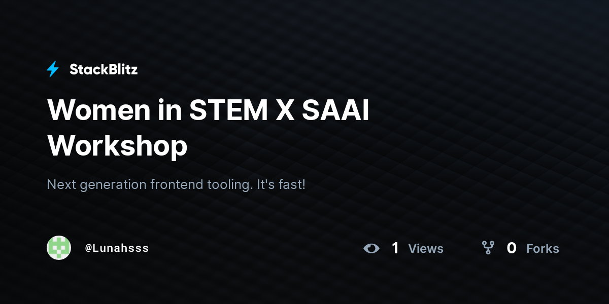 Women in STEM X SAAI Workshop - StackBlitz