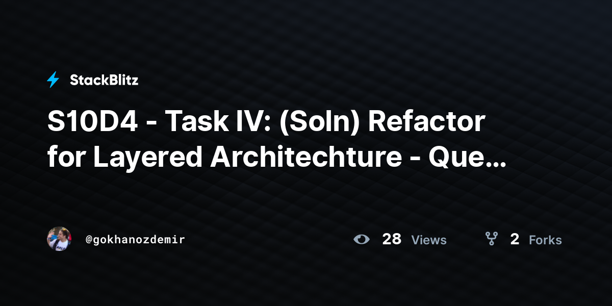 S10D4 - Task IV: (Soln) Refactor for Layered Architechture - Query and Mutations - StackBlitz