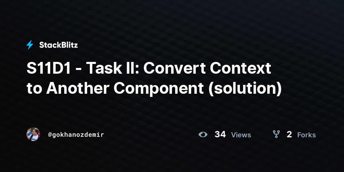 S11D1 - Task II: Convert Context to Another Component (solution) - StackBlitz