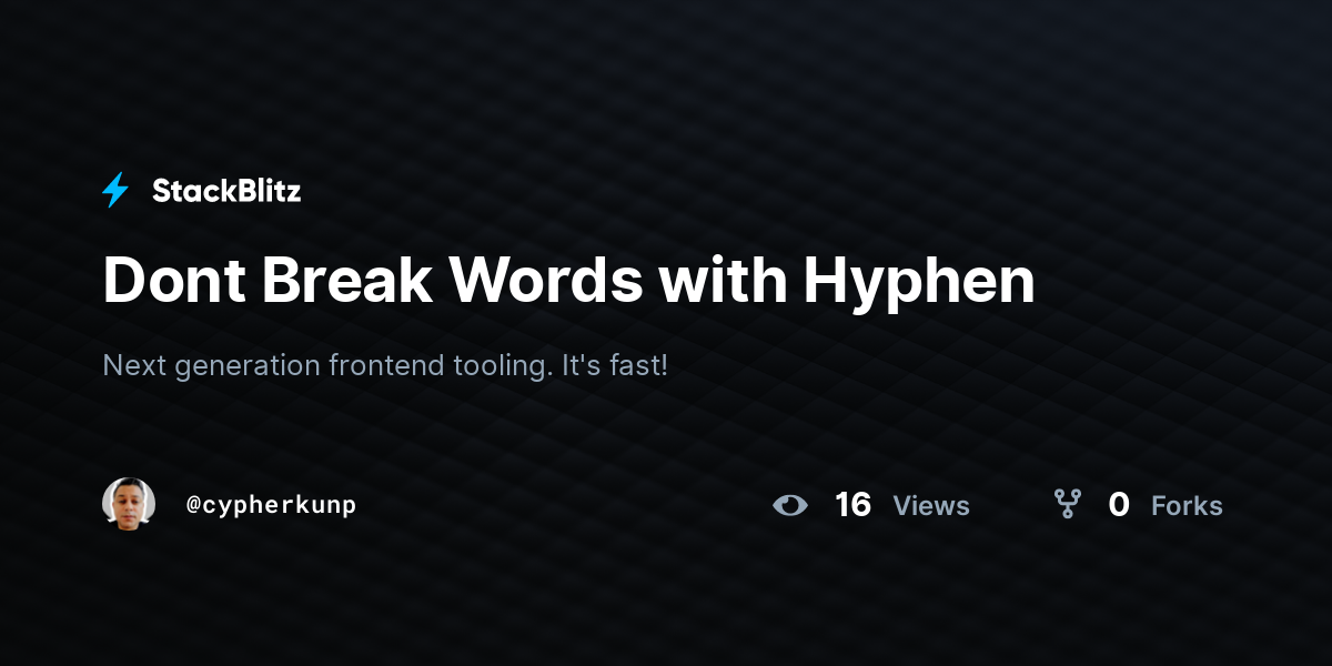Dont Break Words with Hyphen - StackBlitz
