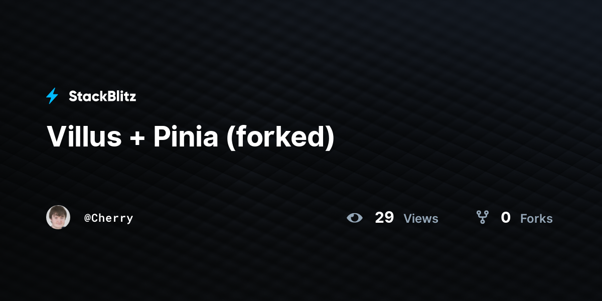 Villus + Pinia (forked) - StackBlitz