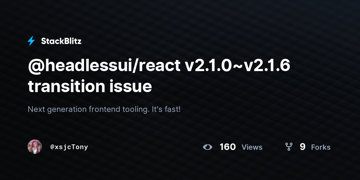 @headlessui/react v2.1.0~v2.1.6 transition issue - StackBlitz
