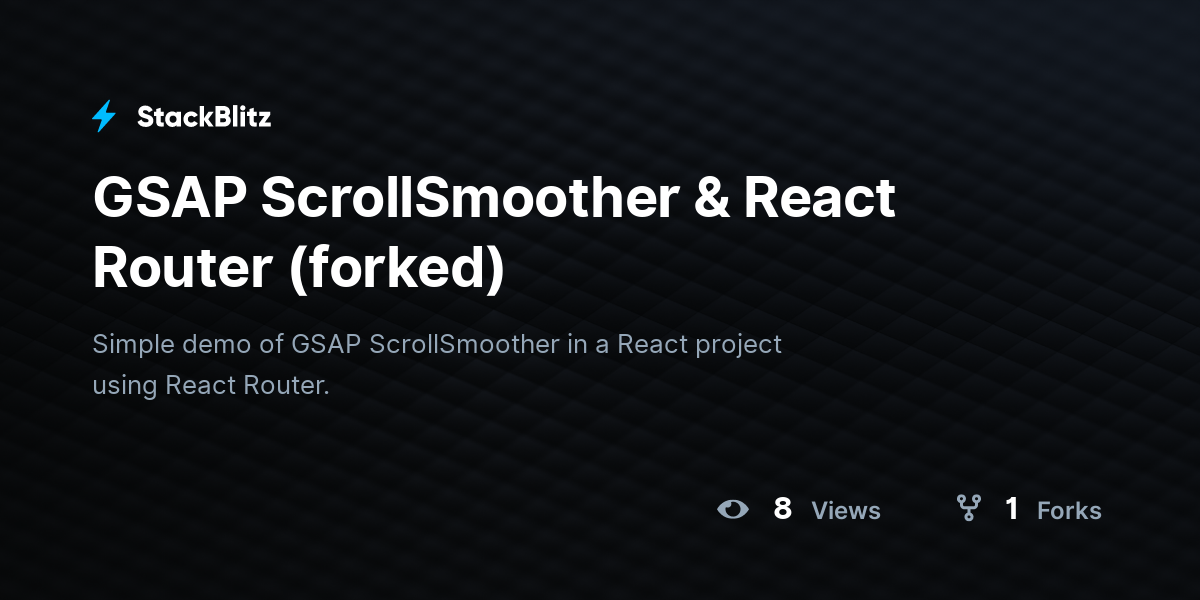 GSAP ScrollSmoother & React Router (forked) - StackBlitz