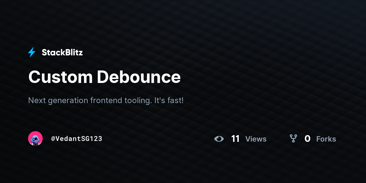 Custom Debounce - StackBlitz