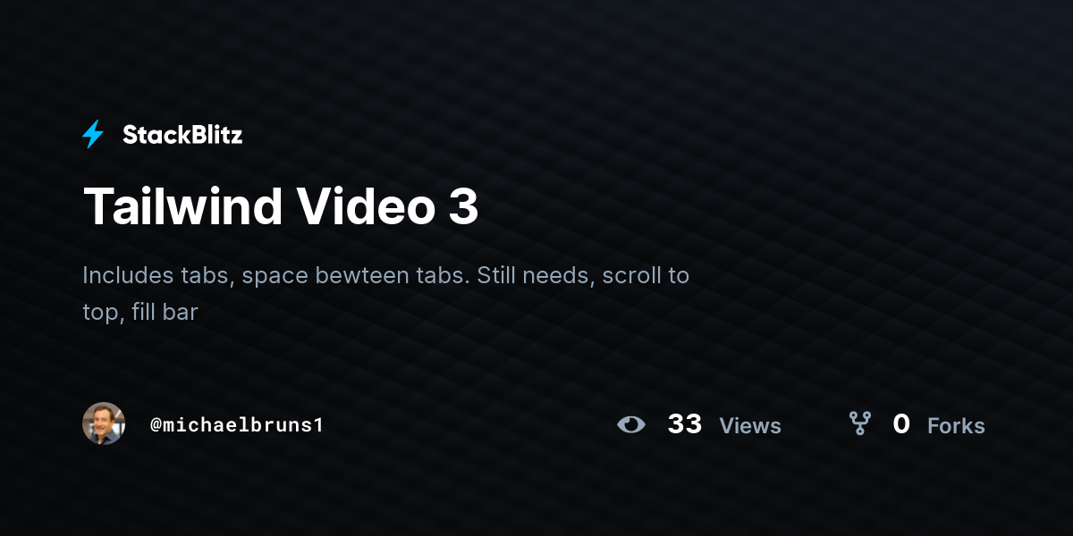 Tailwind Video 3 - StackBlitz