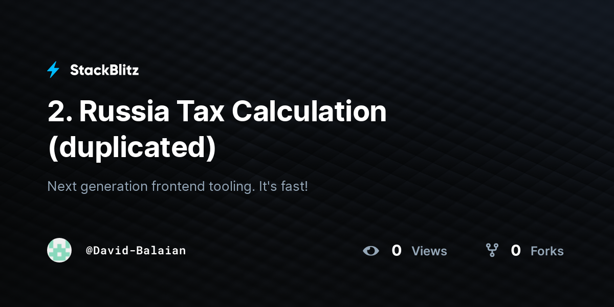 2. Russia Tax Calculation (duplicated) - StackBlitz