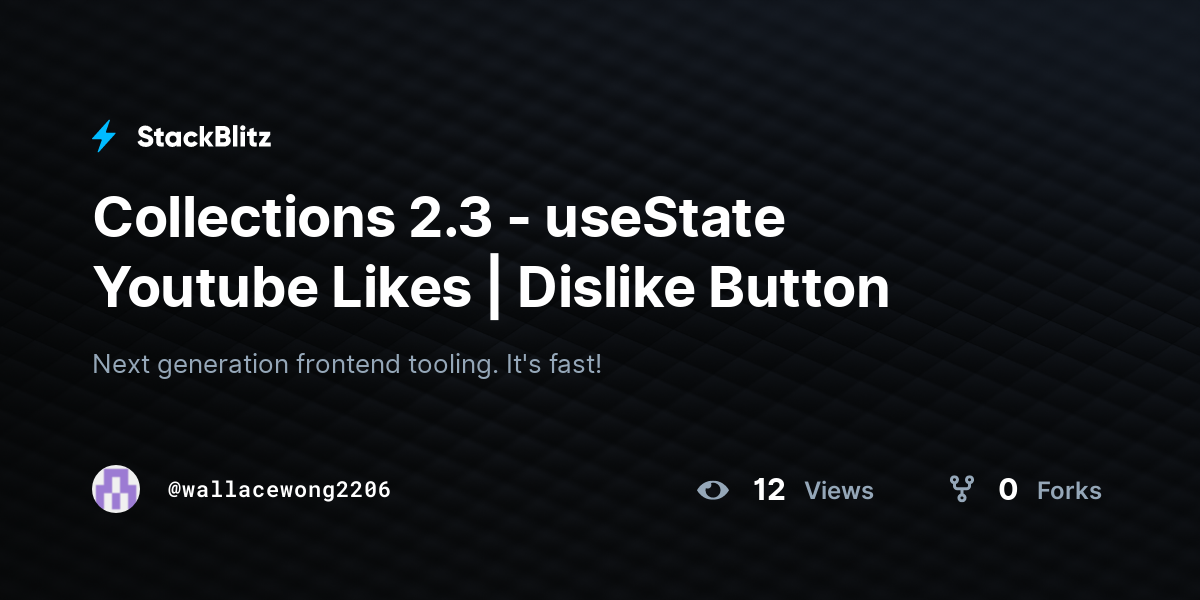 Collections 2.3 - useState Youtube Likes | Dislike Button - StackBlitz