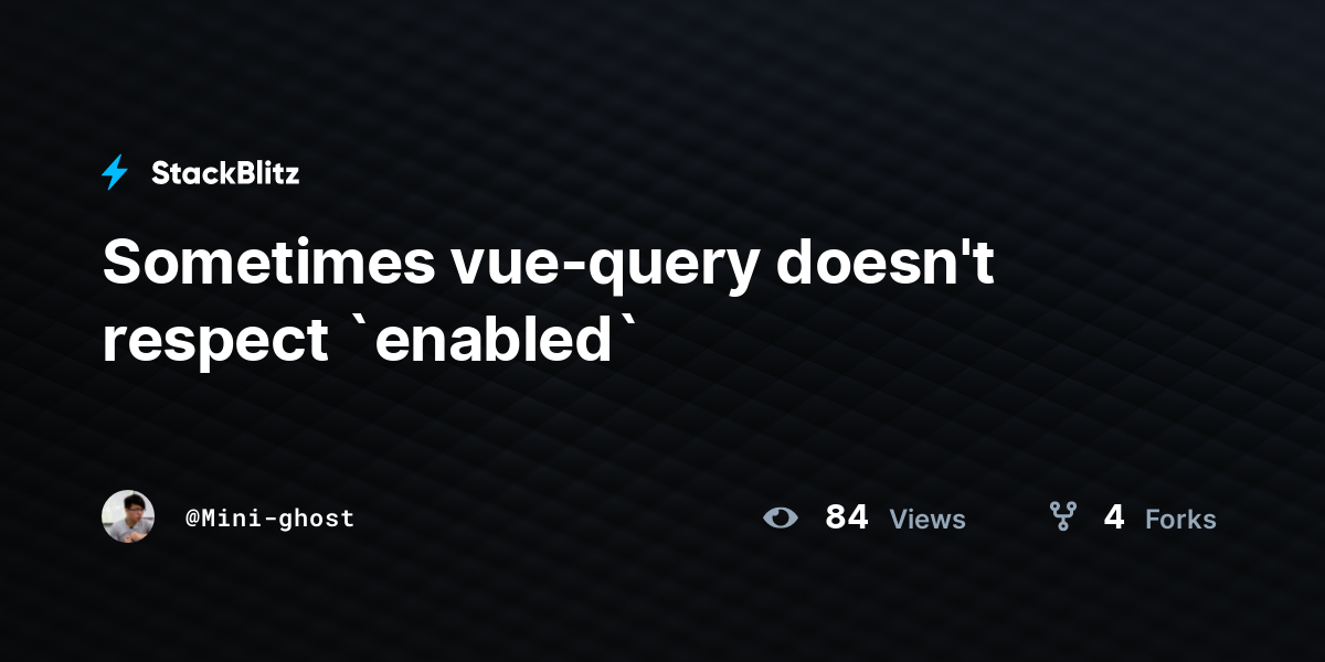 Sometimes vue-query doesn't respect `enabled` - StackBlitz Sometimes vue-query doesn't respect `enabled` - StackBlitz