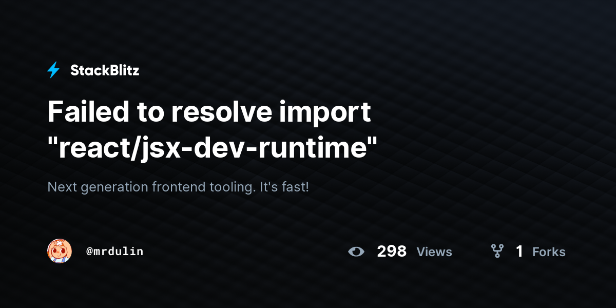 Failed to resolve import "react/jsx-dev-runtime" - StackBlitz