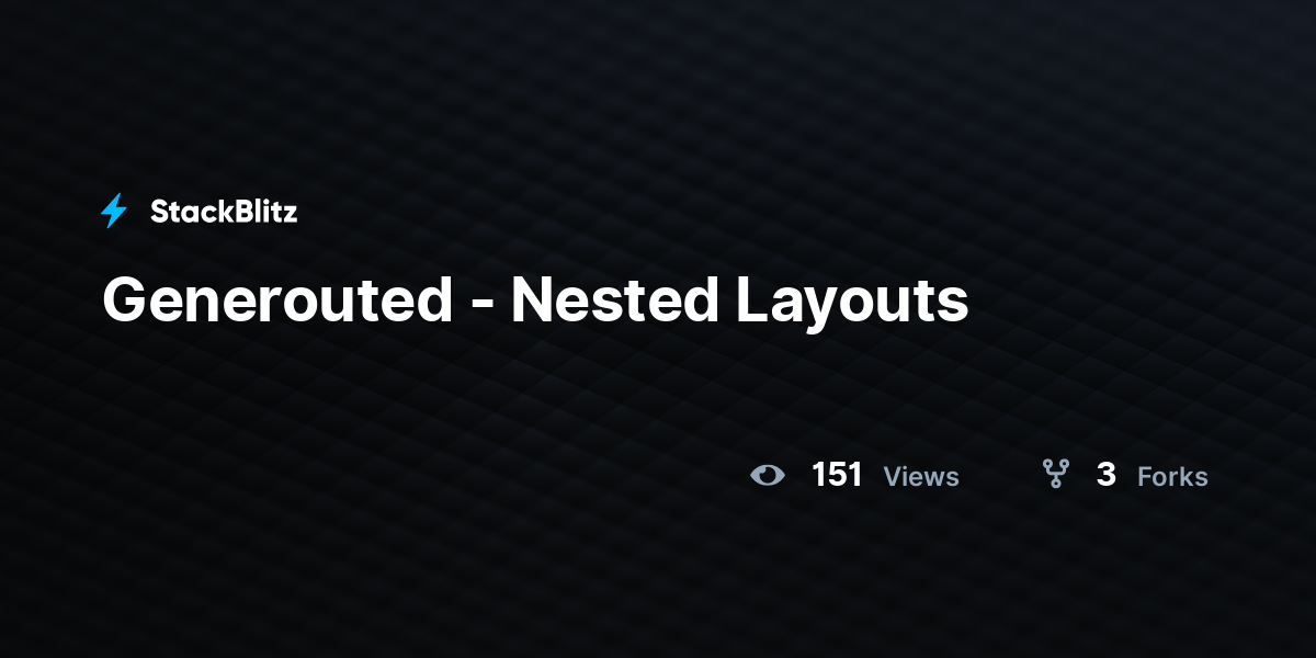 Generouted - Nested Layouts - StackBlitz Generouted - Nested Layouts - StackBlitz