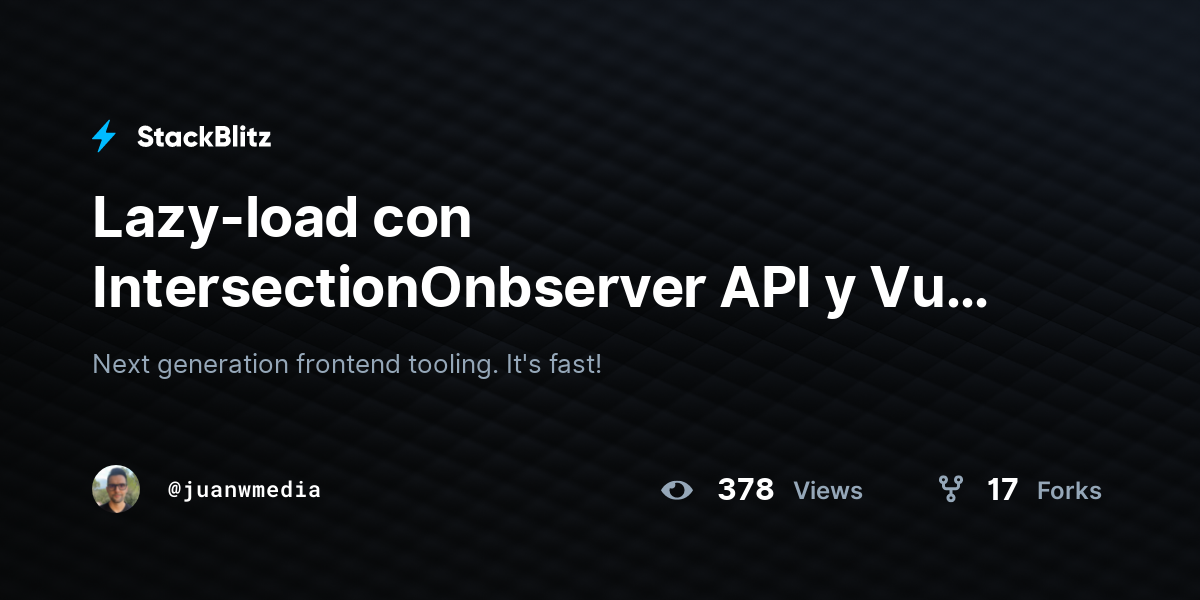 Lazy-load con IntersectionOnbserver API y Vue 3 - StackBlitz Lazy-load con IntersectionOnbserver API y Vue 3 - StackBlitz