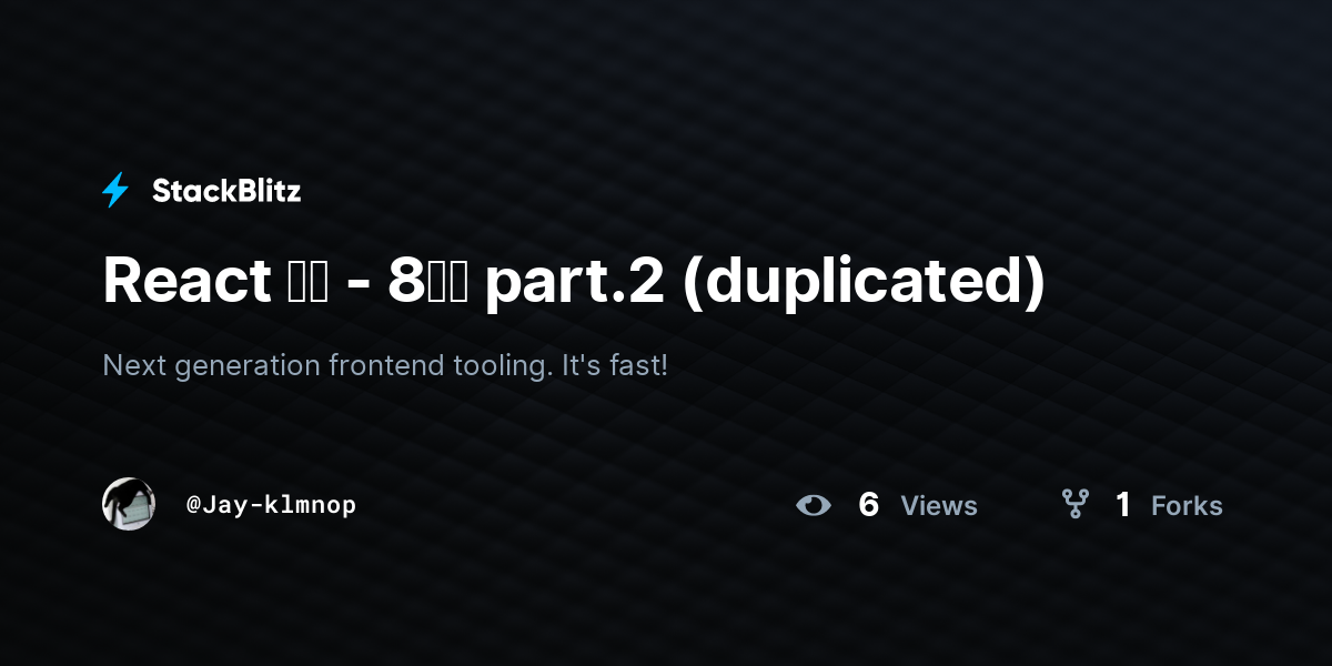 React 과제 - 8일차 part.2 (duplicated) - StackBlitz