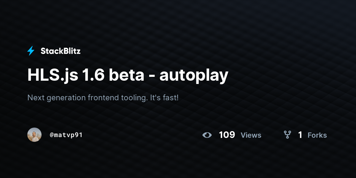 HLS.js 1.6 beta - autoplay - StackBlitz