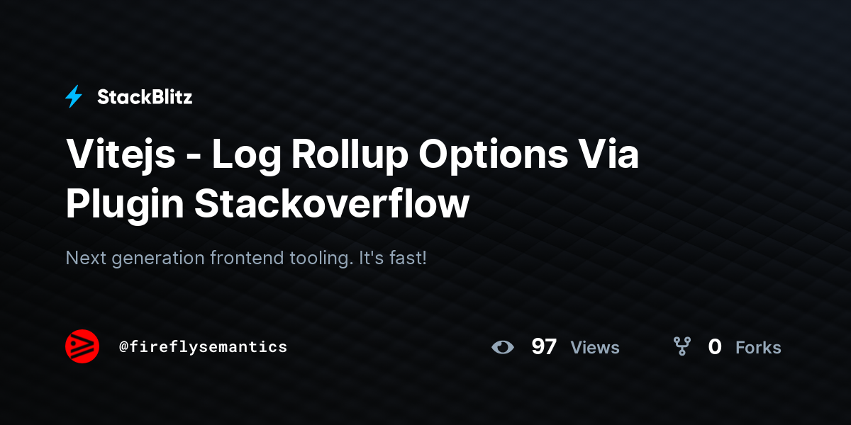 Vitejs - Log Rollup Options Via Plugin Stackoverflow - StackBlitz