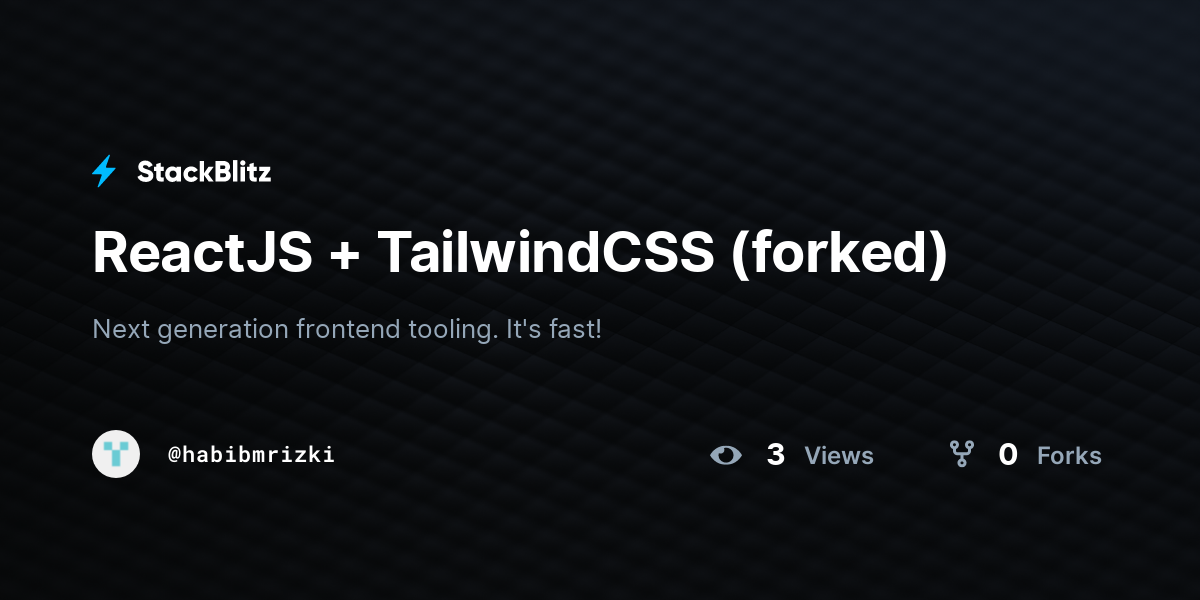 ReactJS + TailwindCSS (forked) - StackBlitz ReactJS + TailwindCSS (forked) - StackBlitz