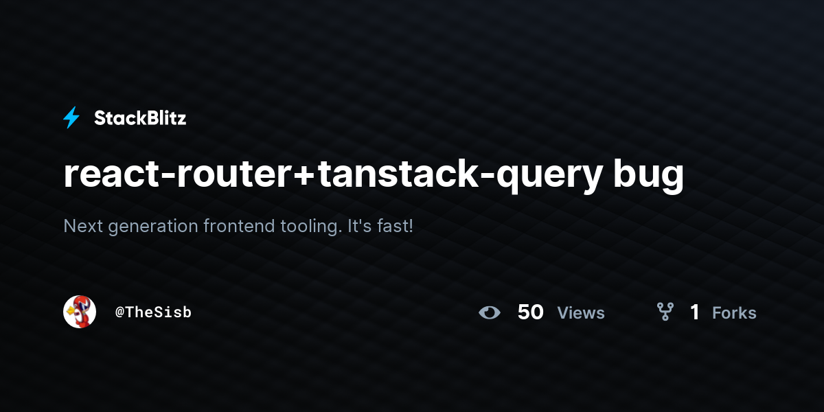 react-router+tanstack-query bug - StackBlitz