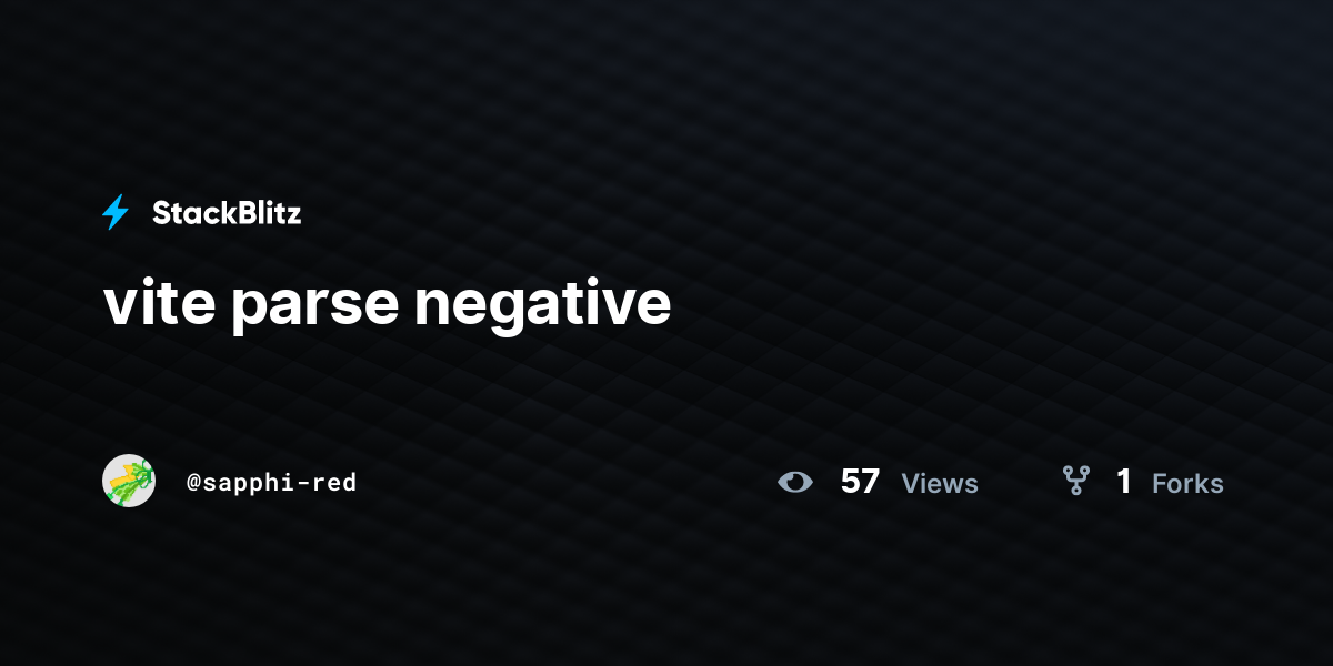 vite parse negative - StackBlitz vite parse negative - StackBlitz