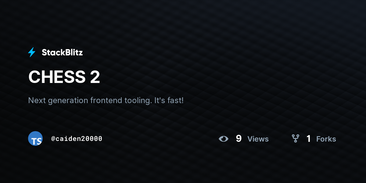 CHESS 2 - StackBlitz