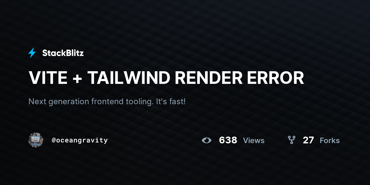 VITE + TAILWIND RENDER ERROR - StackBlitz
