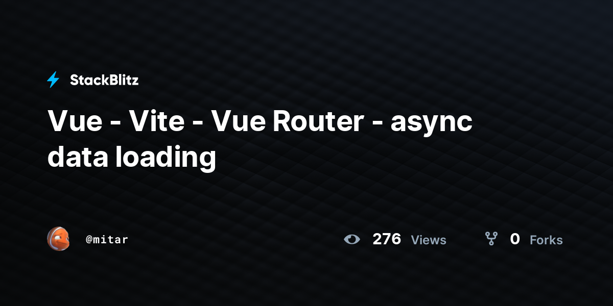 Vue Vite Vue Router Async Data Loading Stackblitz 2120
