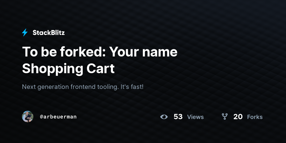 To be forked: Your name Shopping Cart - StackBlitz