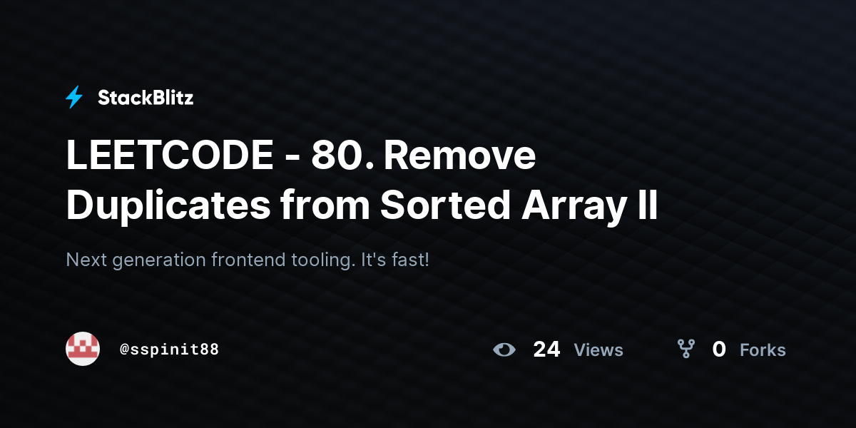 LEETCODE - 80. Remove Duplicates from Sorted Array II - StackBlitz