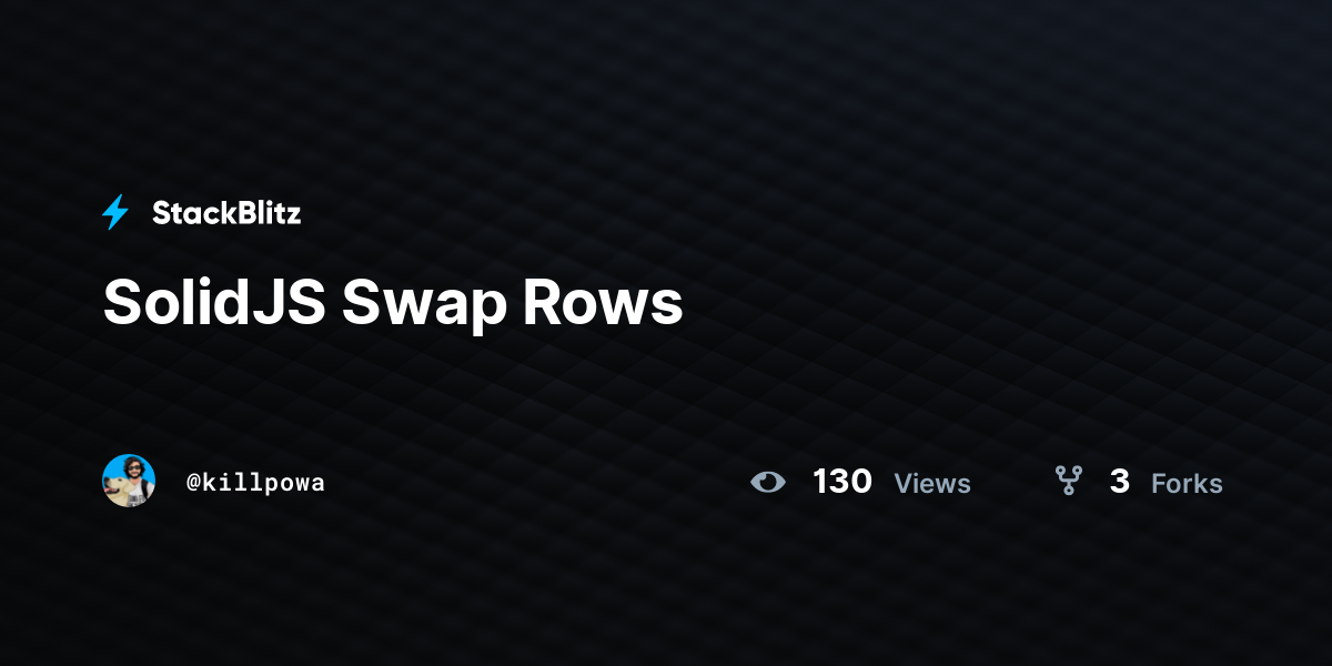 SolidJS Swap Rows - StackBlitz