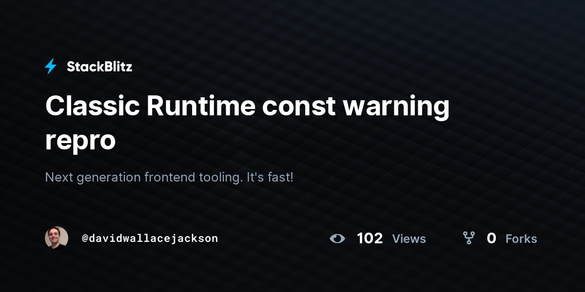 Classic Runtime const warning repro - StackBlitz