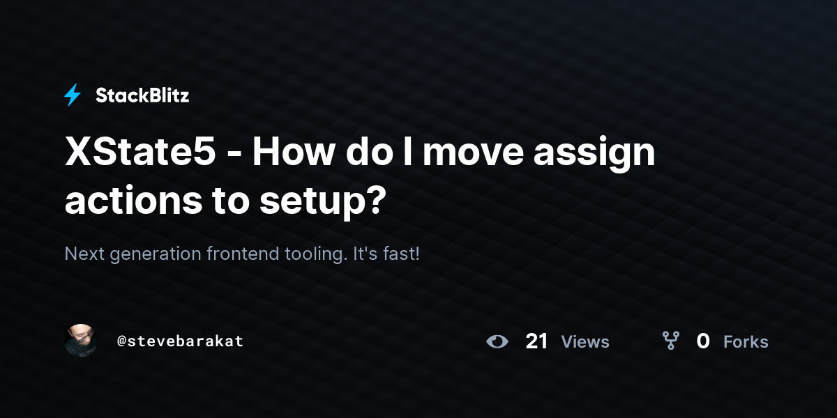 XState5 - How do I move assign actions to setup? - StackBlitz
