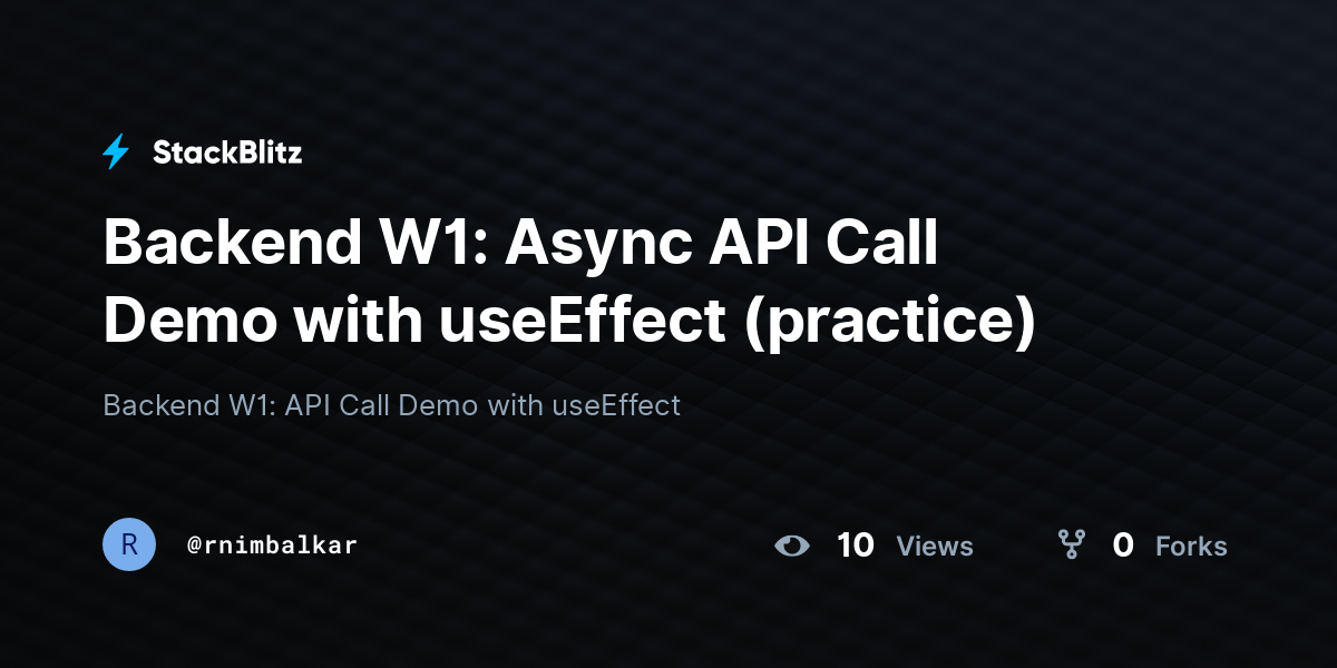 Backend W1: Async API Call Demo with useEffect (practice) - StackBlitz