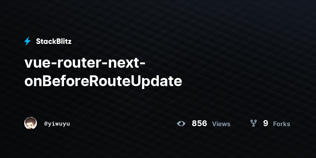 vue-router-next-onBeforeRouteUpdate - StackBlitz