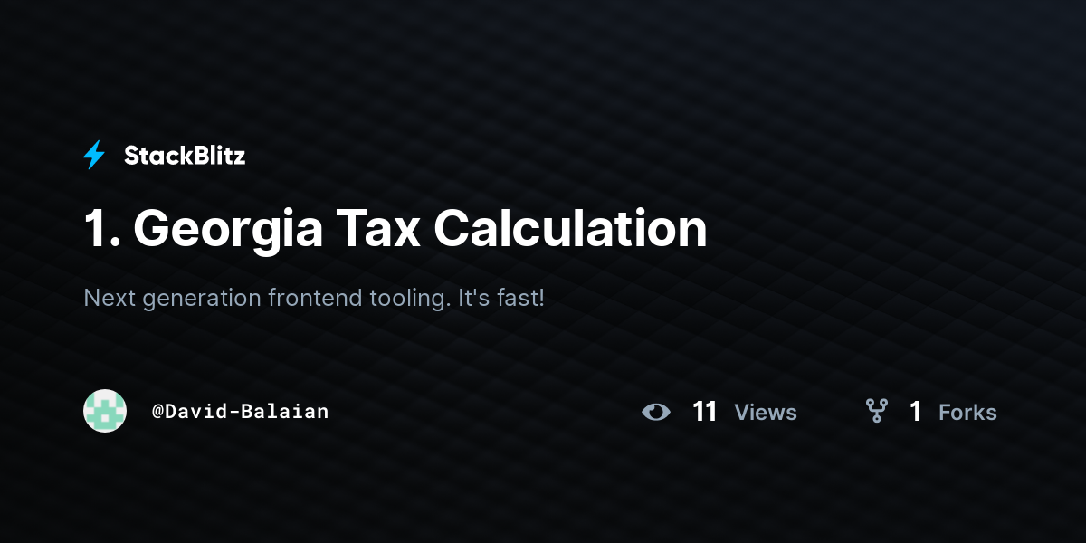 1. Georgia Tax Calculation - StackBlitz