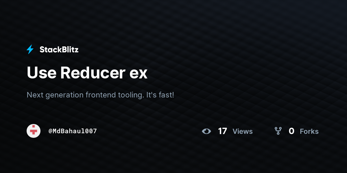 Use Reducer ex - StackBlitz