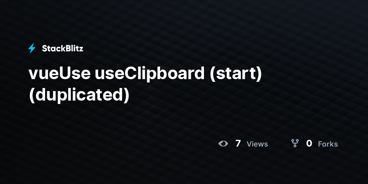 vueUse useClipboard (start) (duplicated) - StackBlitz