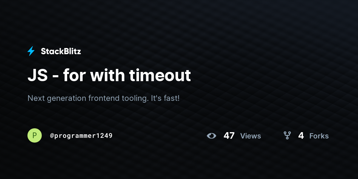 JS - for with timeout - StackBlitz