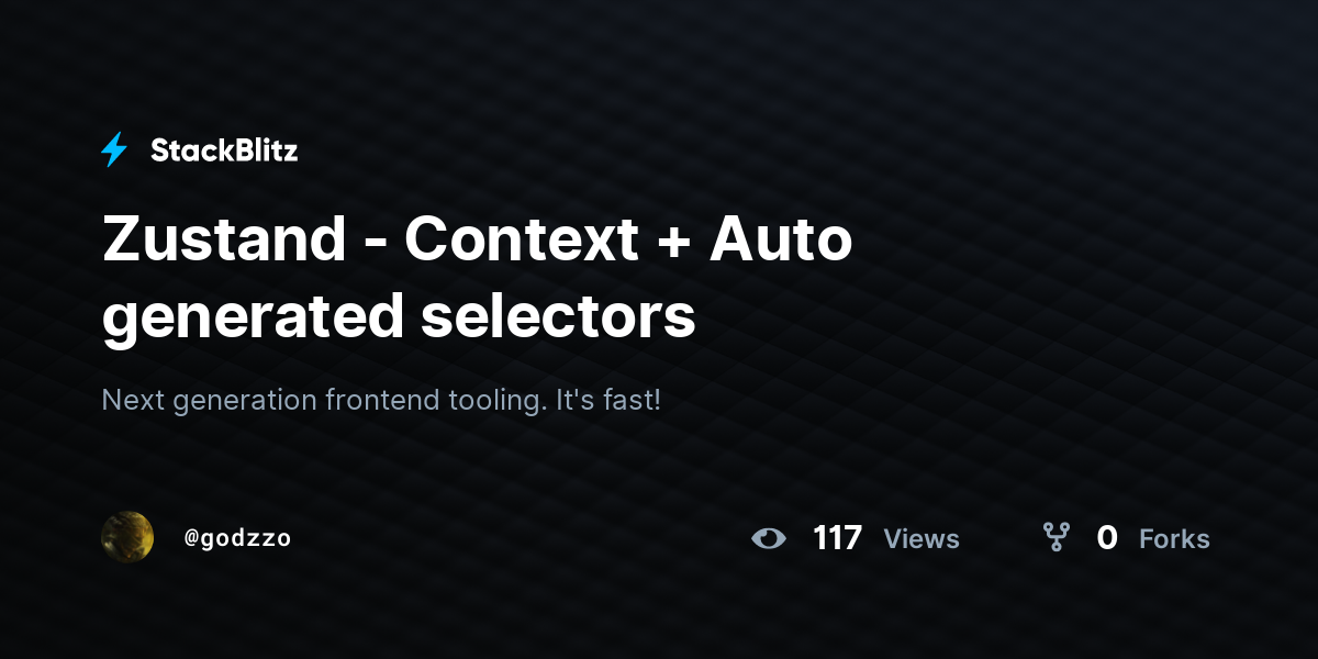 Zustand - Context + Auto generated selectors - StackBlitz