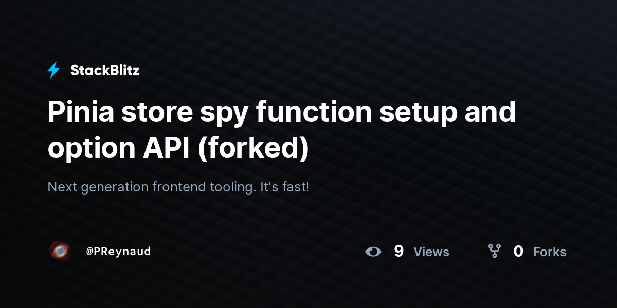 Pinia store spy function setup and option API (forked) - StackBlitz