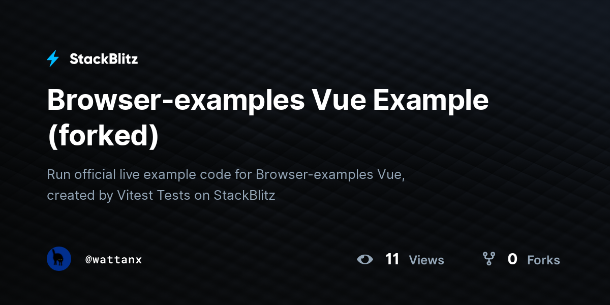 Browser-examples Vue Example (forked) - StackBlitz
